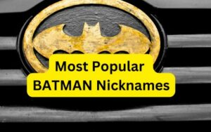 145+ Popular Batman Nicknames - Creativegreet